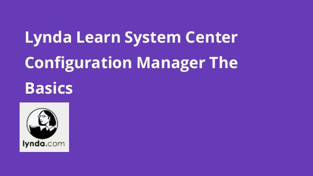 Lynda Learn System Center Configuration Manager The Basics
